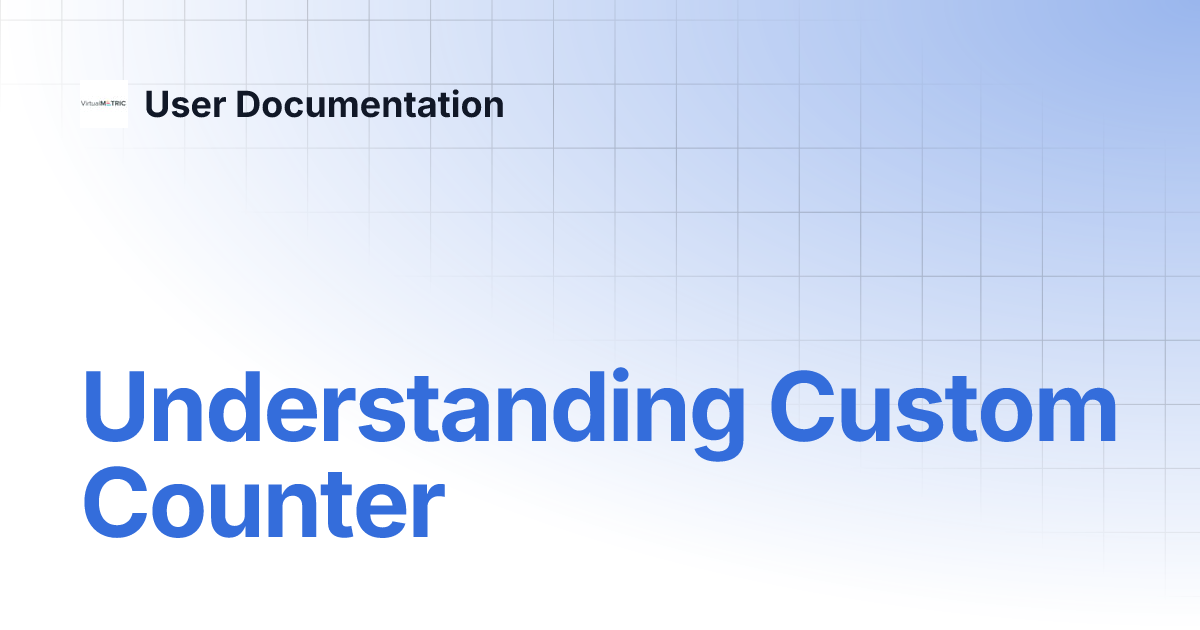 Understanding Custom Counter | User Documentation