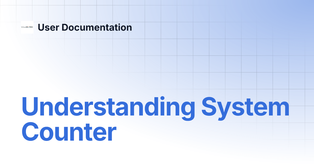 Understanding System Counter | User Documentation