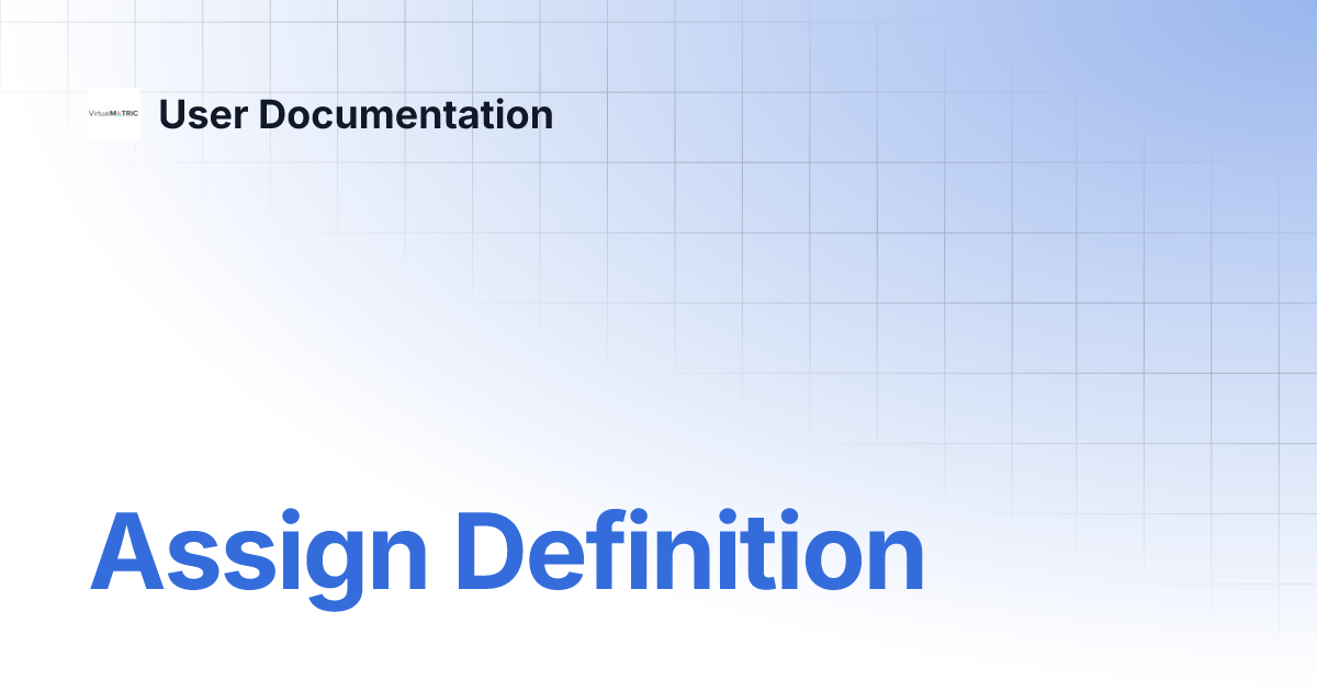 Assign Definition | User Documentation