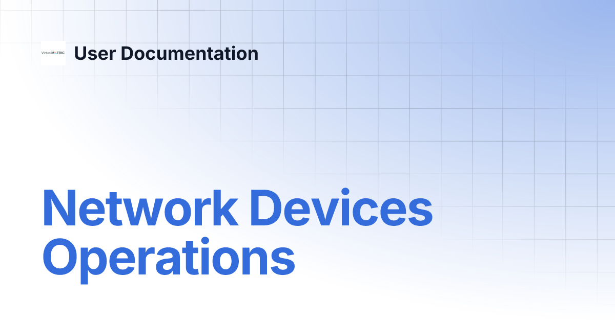 Network Devices Operations | User Documentation
