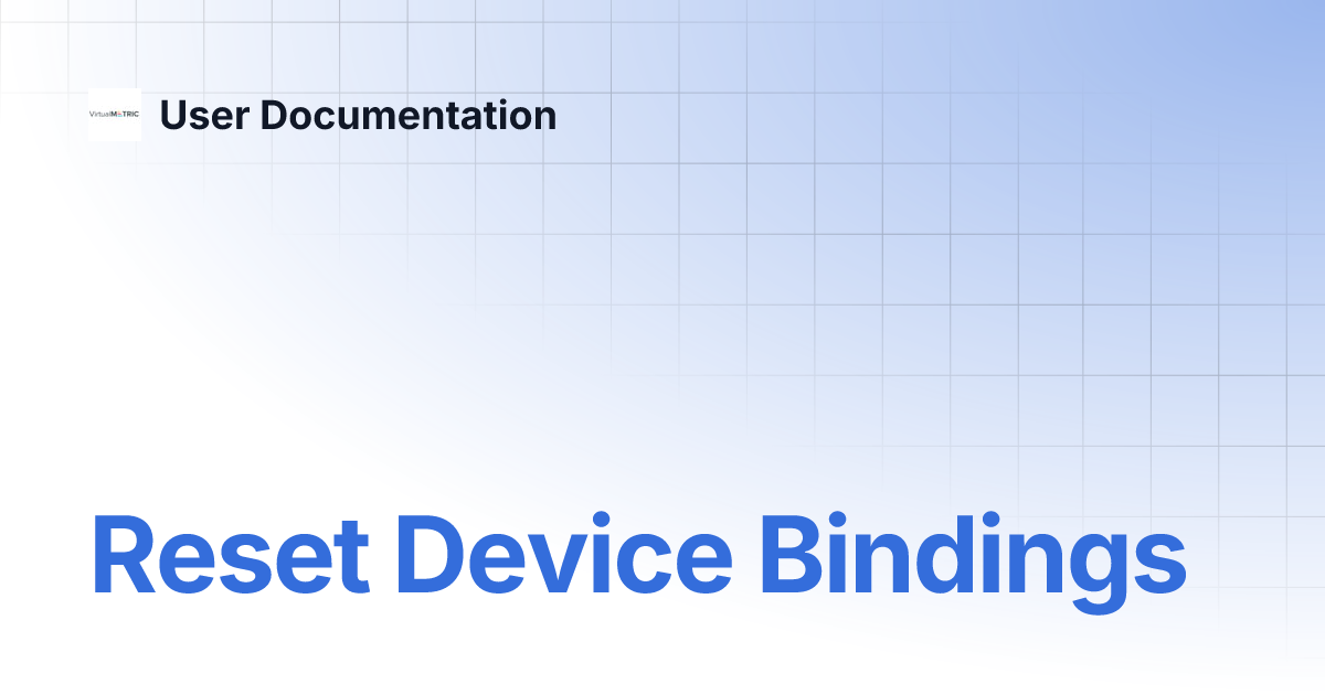 Reset Device Bindings | User Documentation