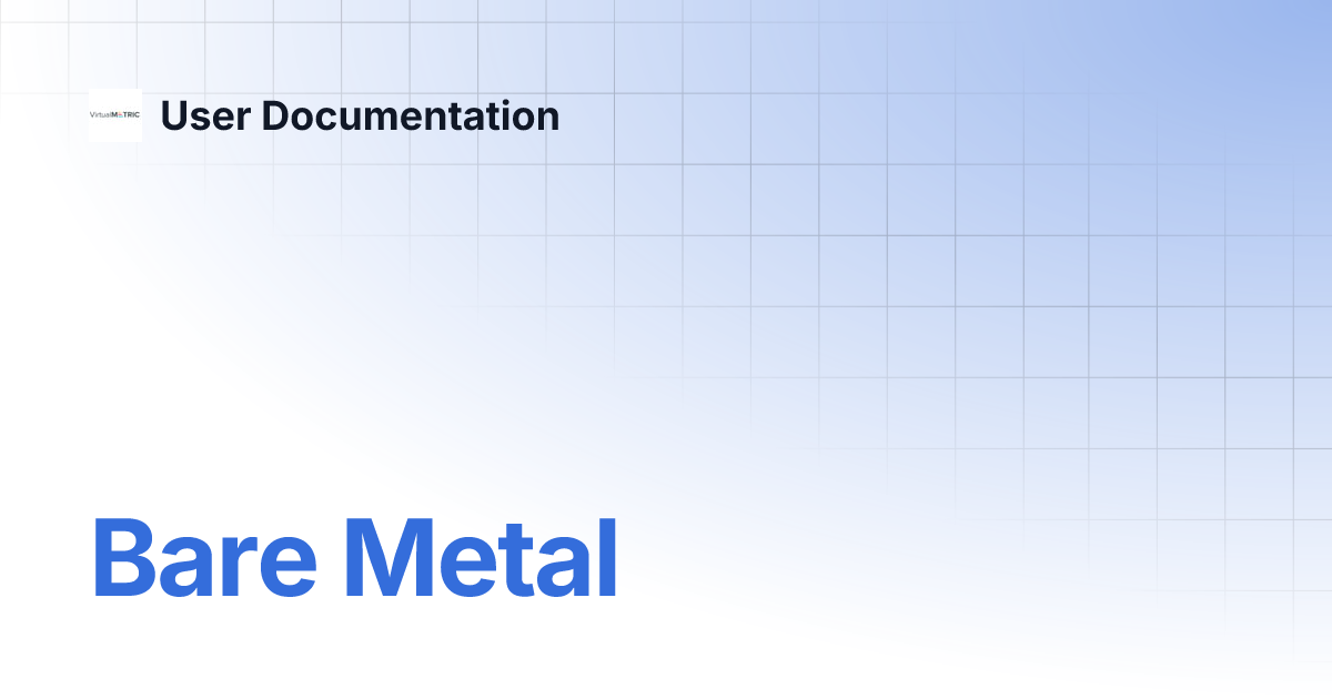 Bare Metal | User Documentation