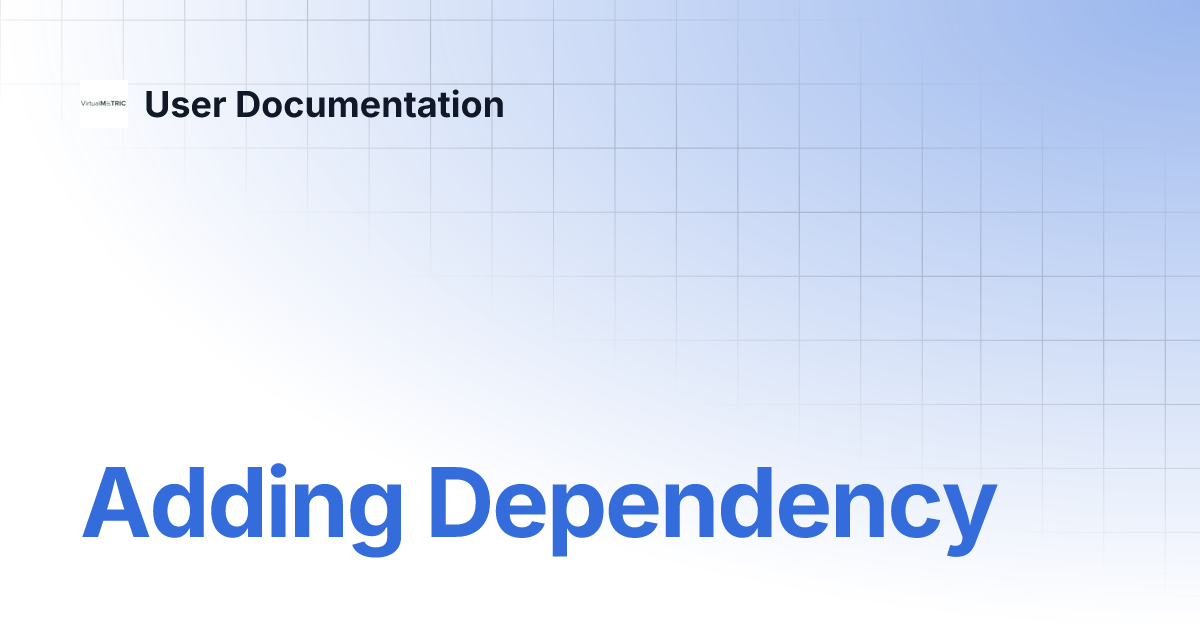 Adding Dependency | User Documentation