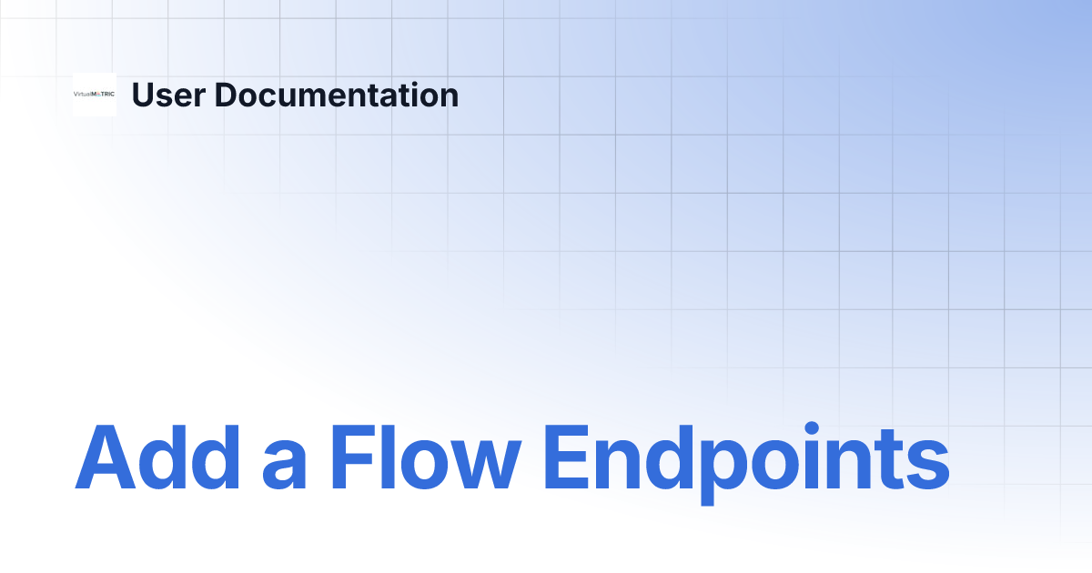 Add a Flow Endpoints | User Documentation