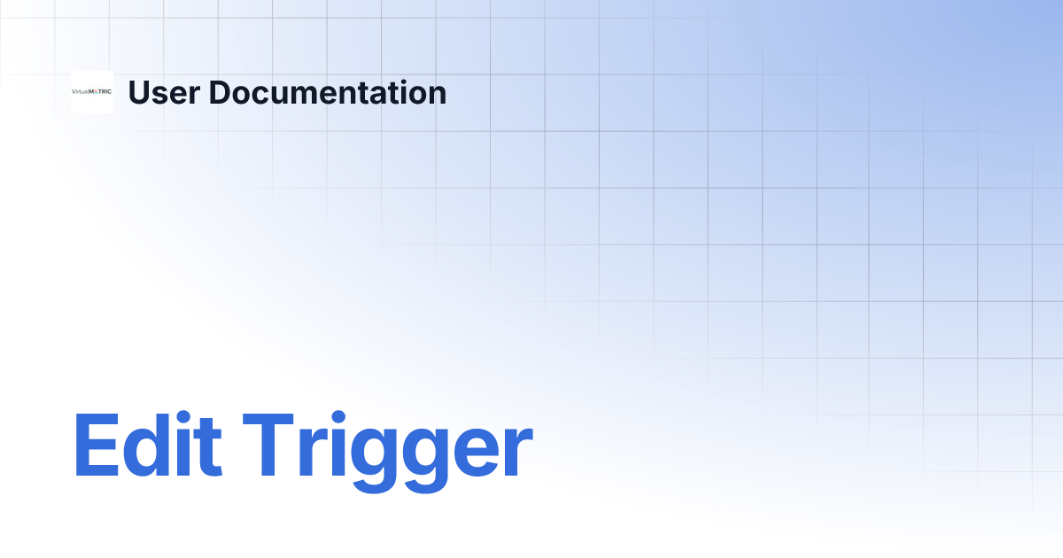 Edit Trigger | User Documentation