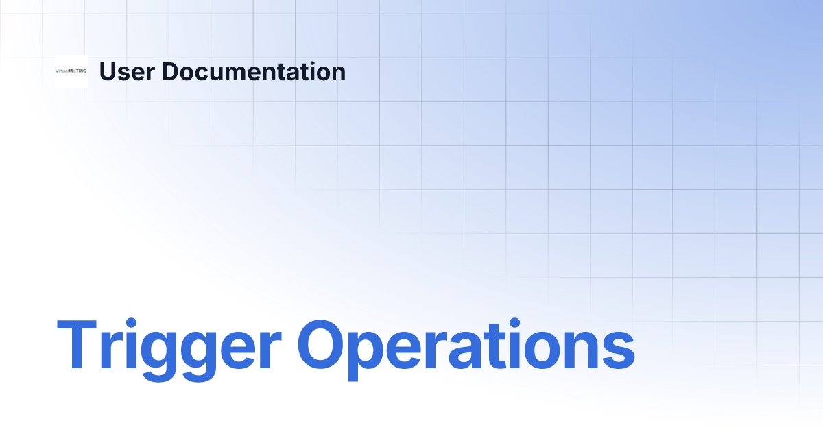 Trigger Operations | User Documentation