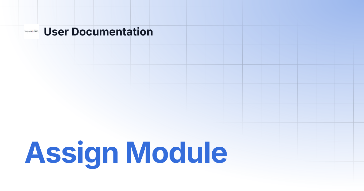 Assign Module | User Documentation
