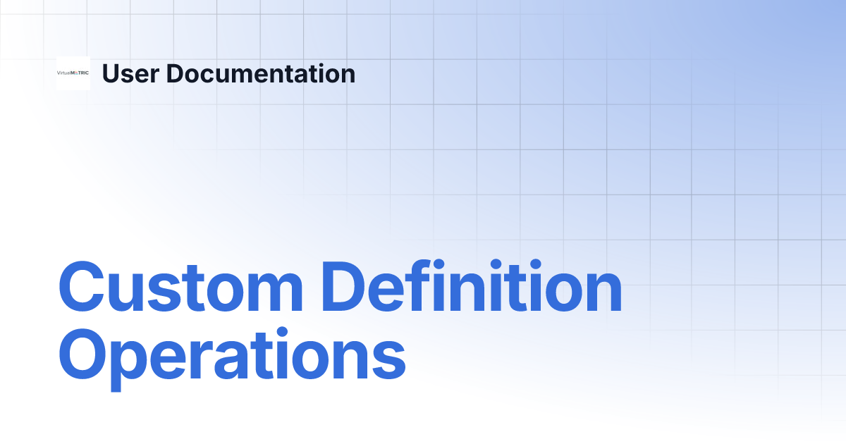 Custom Definition Operations | User Documentation